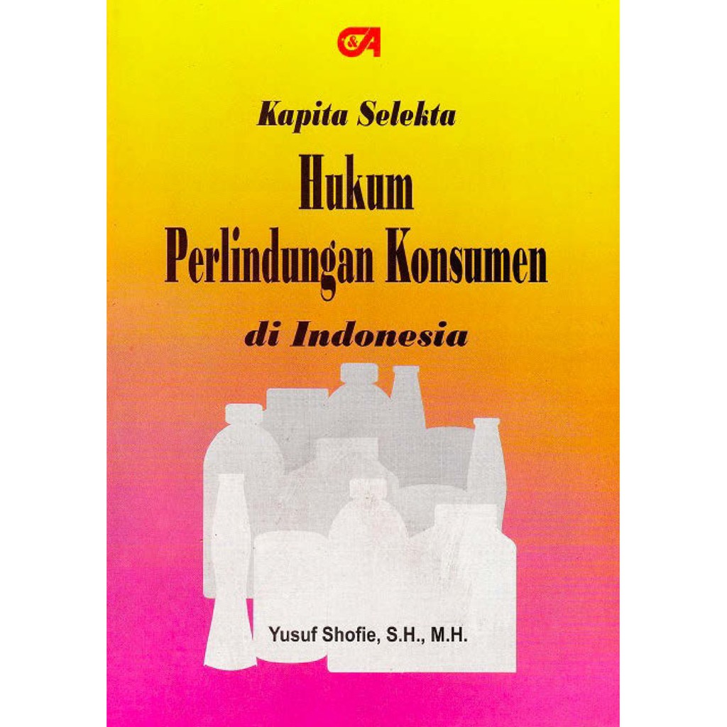 Jual Buku Kapita Selekta Hukum Perlindungan Konsumen di Indonesia Yusuf Shofie | Shopee Indonesia