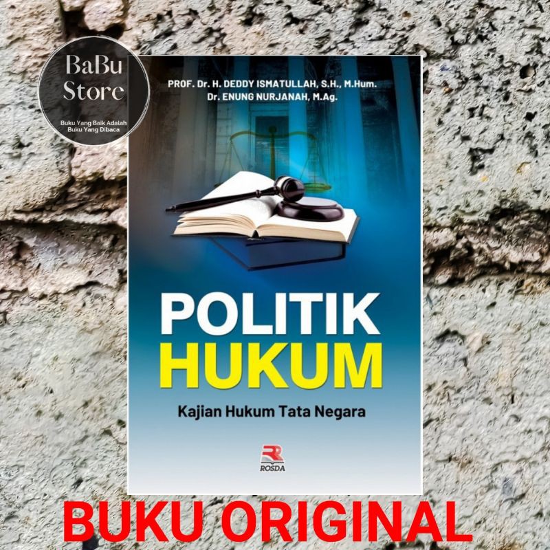 Jual Buku POLITIK HUKUM - Deddy Ismatullah & Enung Nurjanah - Rosda ...