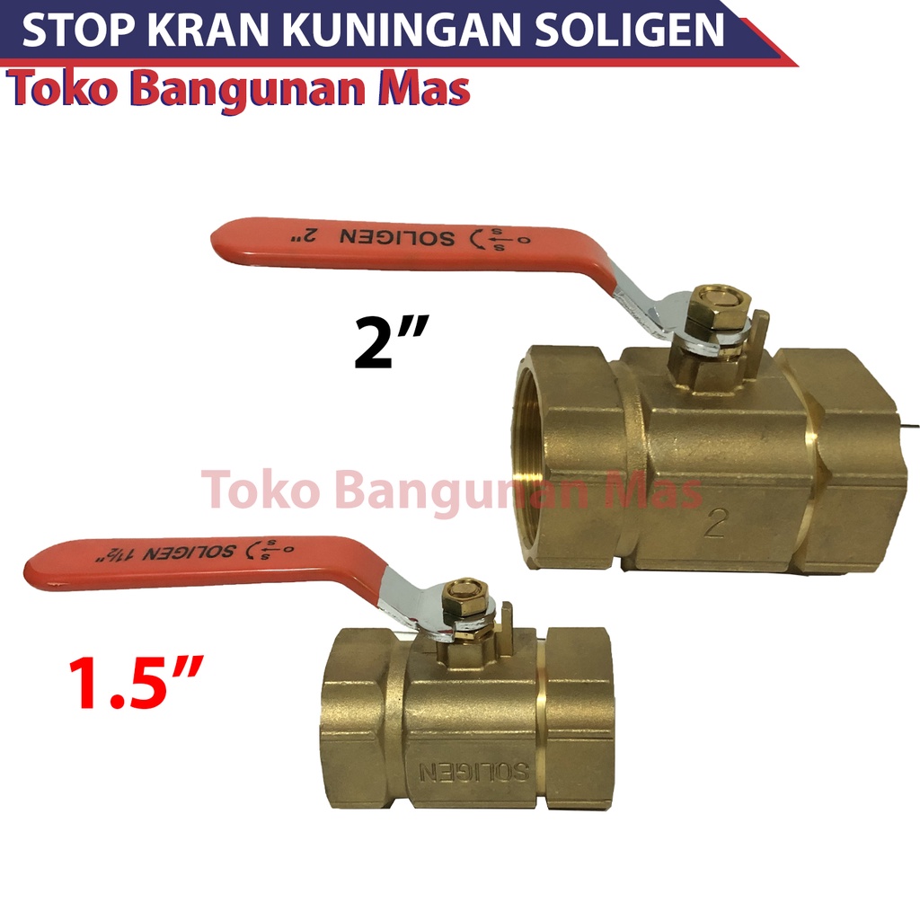 Jual STOP KRAN Kuningan SOLIGEN 1.5" - 2" / BALL VALVE Keran Air 1.5 inch - 2 inch | Shopee ...