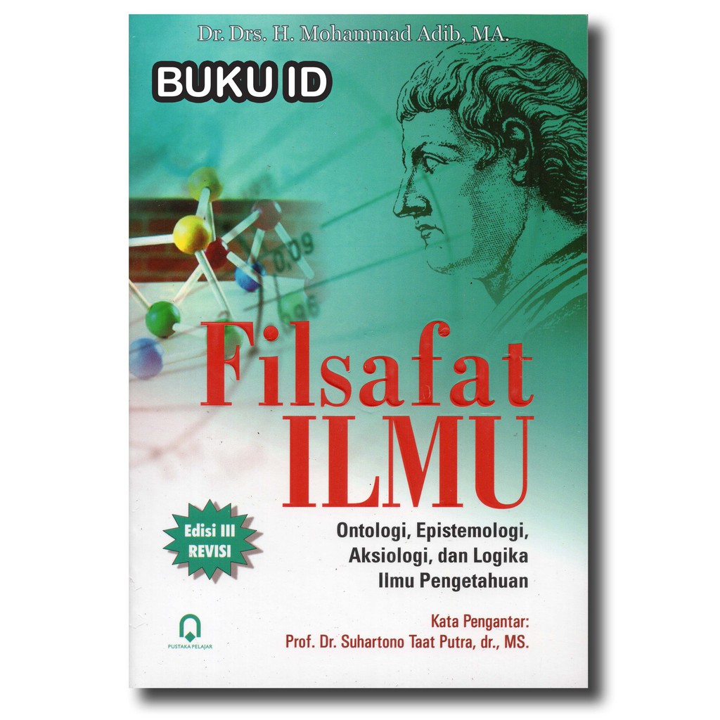 Jual Buku Filsafat Ilmu: Ontologi, Epistomologi, Aksiologi, dan Logika Ilmu Pengetahuan | Shopee ...