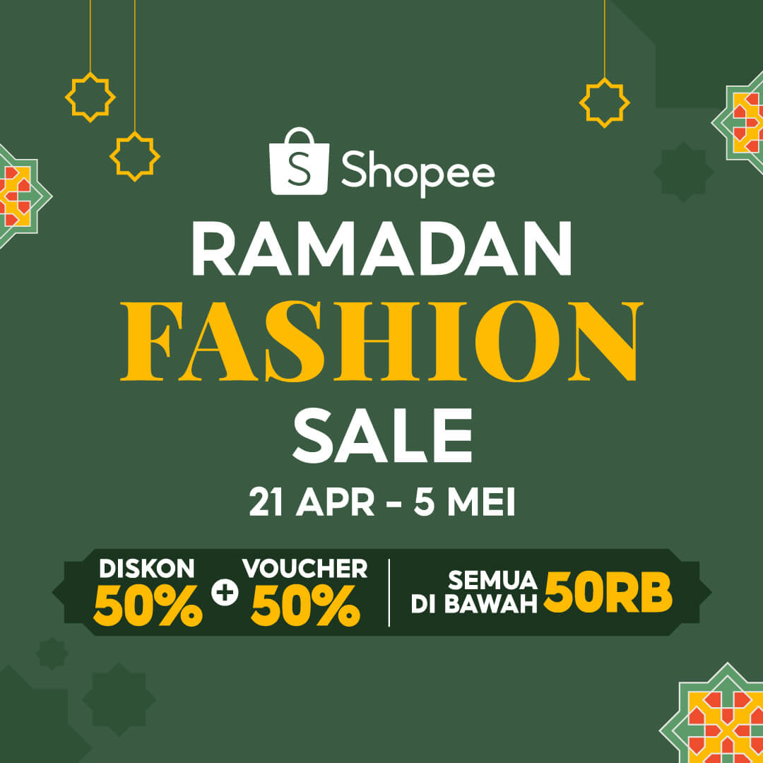 Diskon 50% + Voucher 50% Day | Shopee Ramadan Fashion Sale