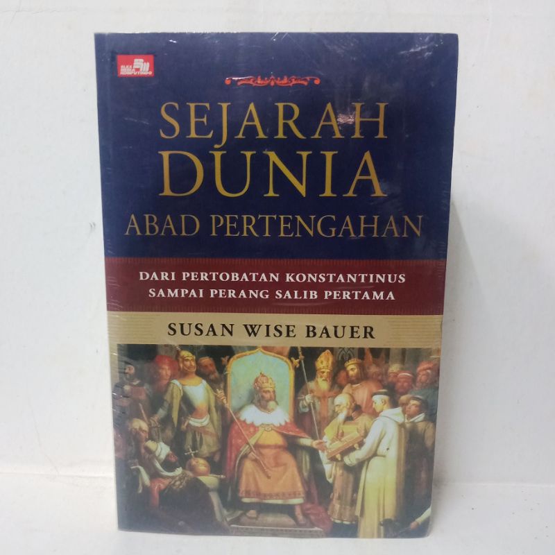 Jual SEJARAH DUNIA ABAD PERTENGAHAN Dari Pertobatan Konstantionus sampai Perang Salib Pertama ...