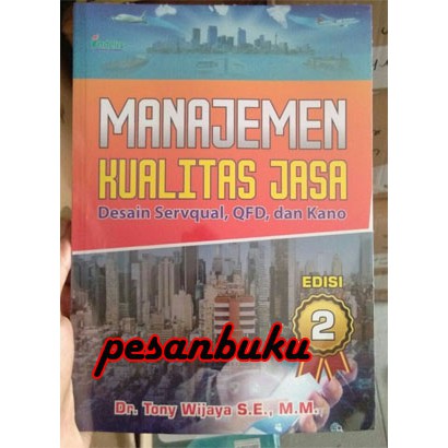 Jual Buku Manajemen Kualitas Jasa: Desain Servqual, QFD, dan Kano (Edisi 2) | Shopee Indonesia