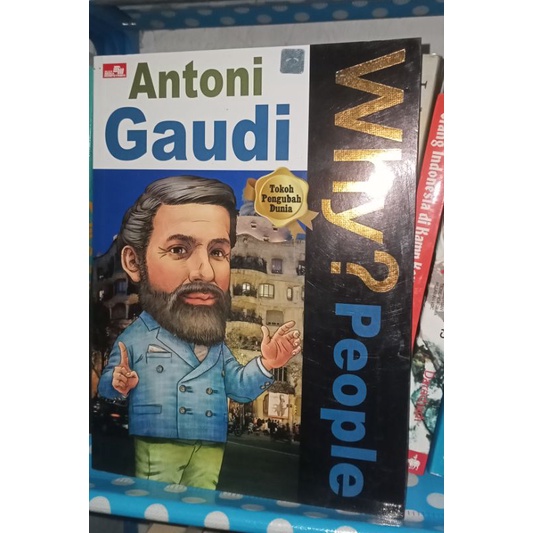 Jual Why ? People Tokoh Pengubah Dunia : Antoni Gaudi ( Buku Bekas ... Jual Why ? People Tokoh Pengubah Dunia : Antoni Gaudi ( Buku Bekas ...