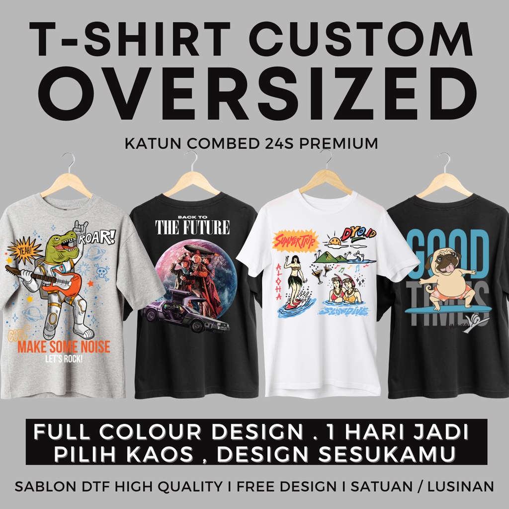 Jual Kaos Custom Sablon Satuan DTF I TSHIRT OVERSIZED I Bikin kaos satuan | NON COD | BISA ...