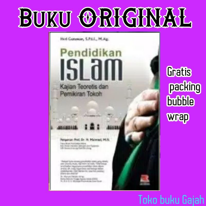 Jual BUKU pendidikan Islam kajian teoritis dan pemikiran tokoh by heri Gunawan Rosda ORIGINAL ...