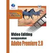 Jual Buku Panduan Praktis: Video Editing Menggunakan Adobe Premiere 2.0 - Wahana Komputer ...