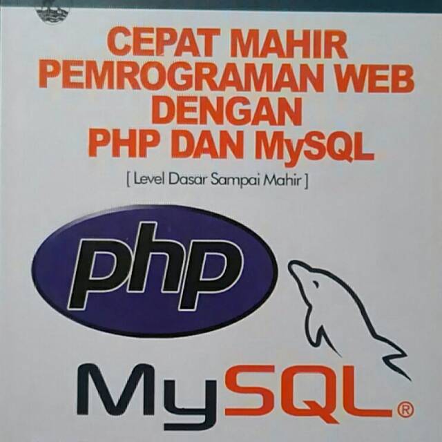 Jual CEPAT MAHIR PEMROGRAMAN WEB DENGAN PHP DAN MYSQL | Shopee Indonesia