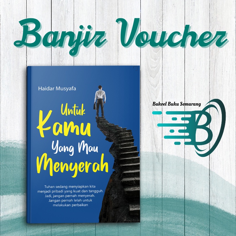 Jual Buku Psikologi Motivasi Untuk Kamu Yang Mau Menyerah Self Improvment Inspirasi Pengembangan ...