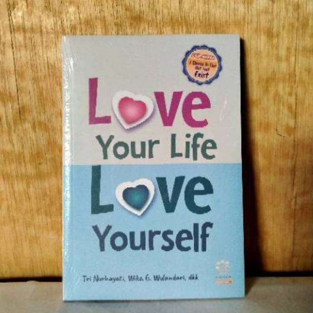 Buku Antologi Motivasi untuk Jadi Diri Sendiri LOVE YOURLIFE, LOVE ... Buku Antologi Motivasi untuk Jadi Diri Sendiri LOVE YOURLIFE, LOVE ...