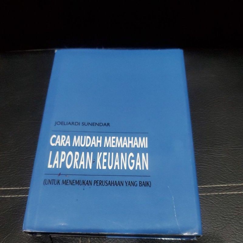 Jual Buku Cara Mudah Memahami Laporan Keuangan by Joeliardi Sunendar ... Jual Buku Cara Mudah Memahami Laporan Keuangan by Joeliardi Sunendar ...
