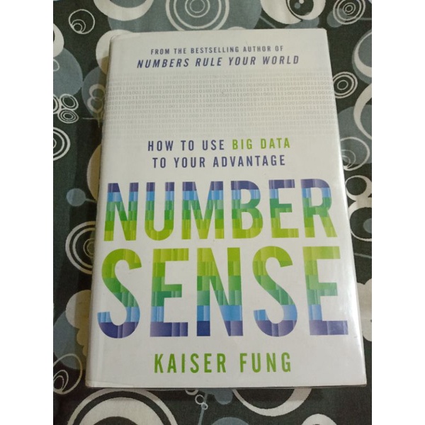 Jual Number Sense: How to Use Big Data to Your Advantage - Kaiser Fung ...