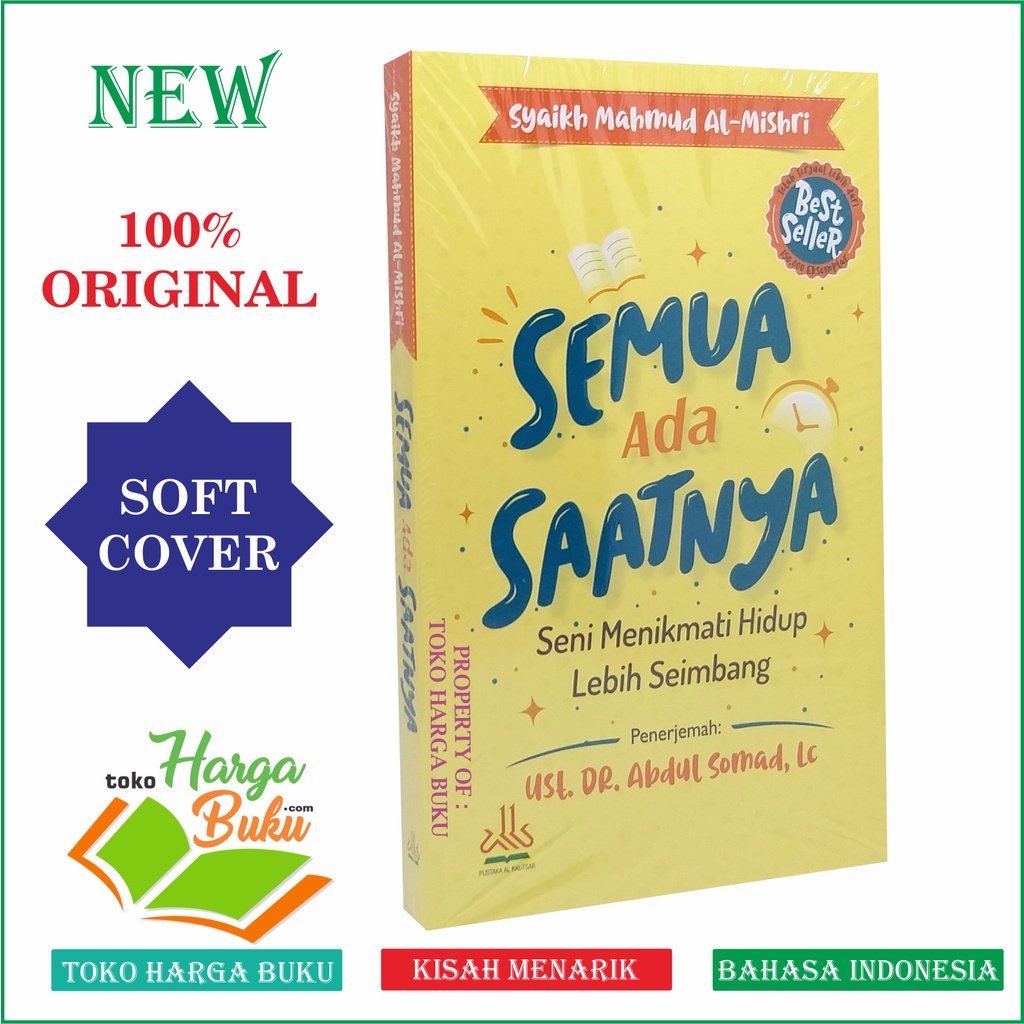 Jual Semua Ada Saatnya - SOFT COVER - Seni Menikmati Hidup Lebih Seimbang Pustaka Al-Kautsar ...