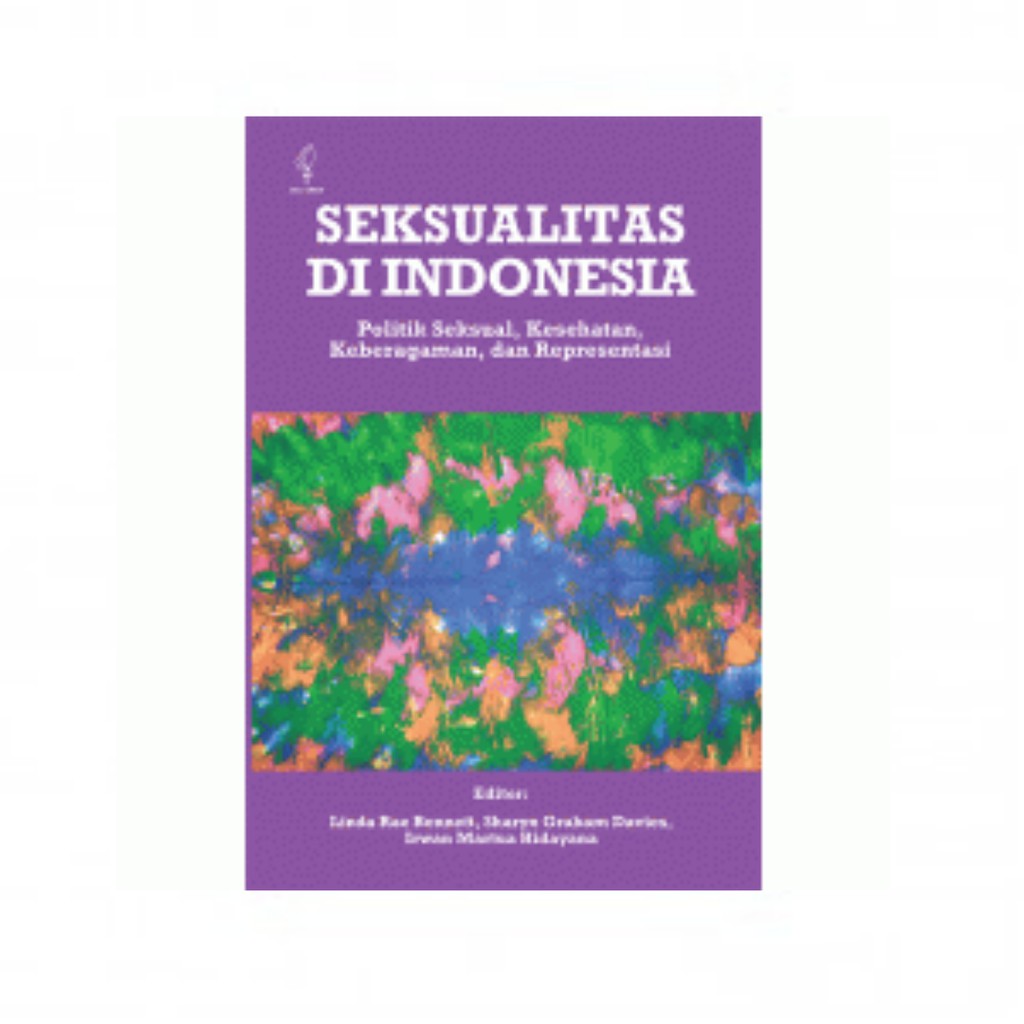 Jual Seksualitas di Indonesia: Politik Seksual, Kesehatan, Keragaman, dan Representasi Indonesia ...
