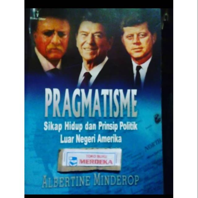 Jual pragmatisme sikap hidup dan prinsip politik luar negeri amerika - Albertine Minderop ...