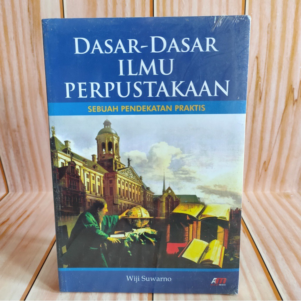 Jual BUKU DASAR-DASAR ILMU PERPUSTAKAAN, SEBUAH PENDEKATAN PRAKTIS / WIJI SUWARNO / AR-RUZZ ...