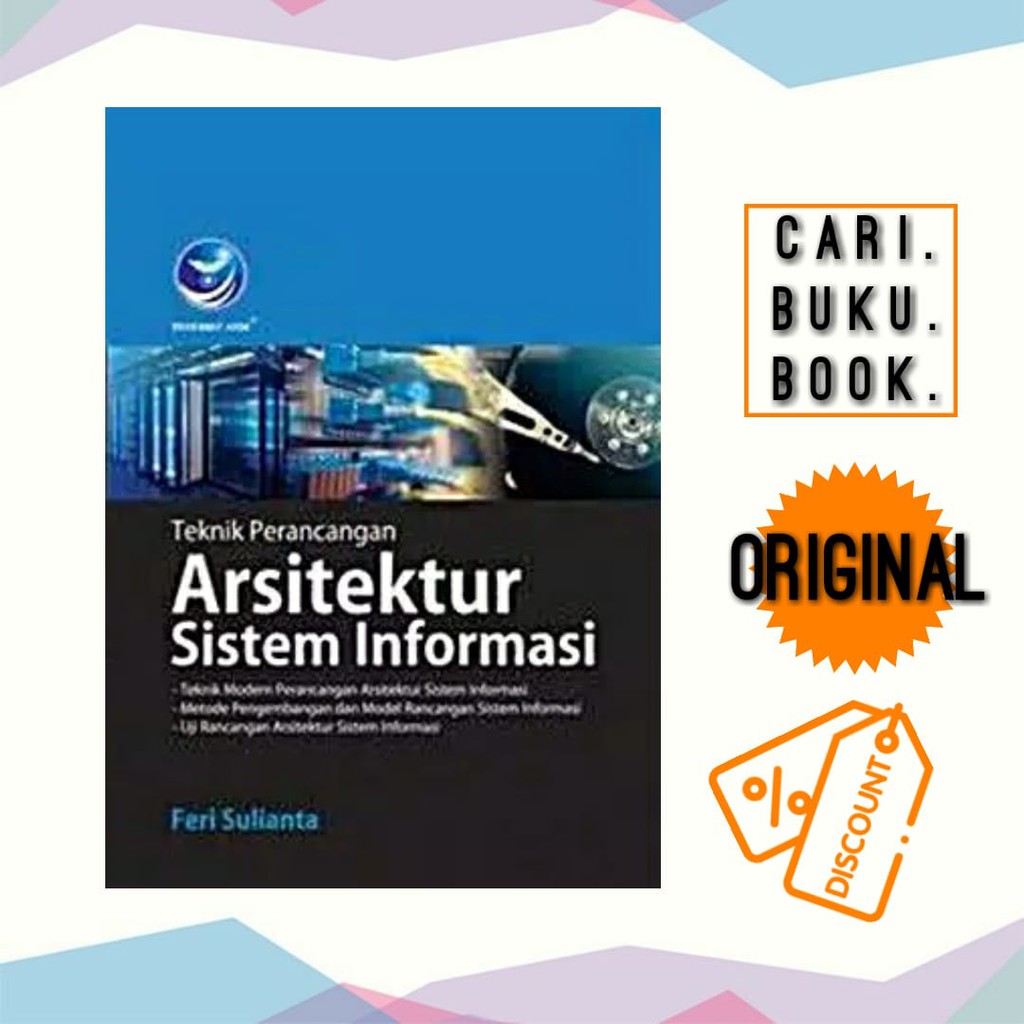 Jual Buku Teknik Perancangan Arsitektur Sistem Informasi - Feri Sulianta | Shopee Indonesia