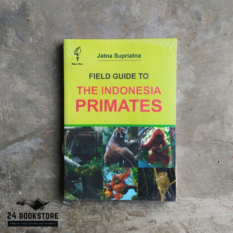 Jual Field Guide to the Primates of Indonesia - Jatna Supriatna (Buku ...