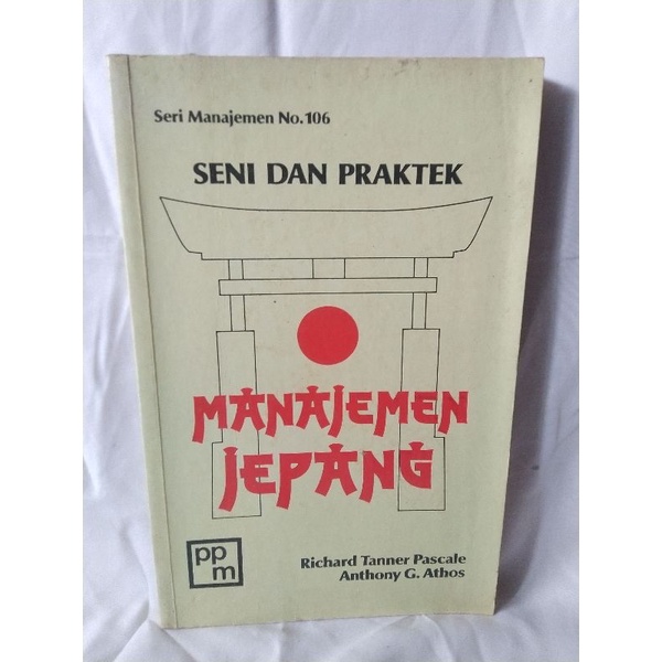 Jual SENI DAN PRAKTEK MANAJEMEN JEPANG OLEH RICHARD TANNER PASCALE & ANTHONY G. ATHOS | Shopee ...
