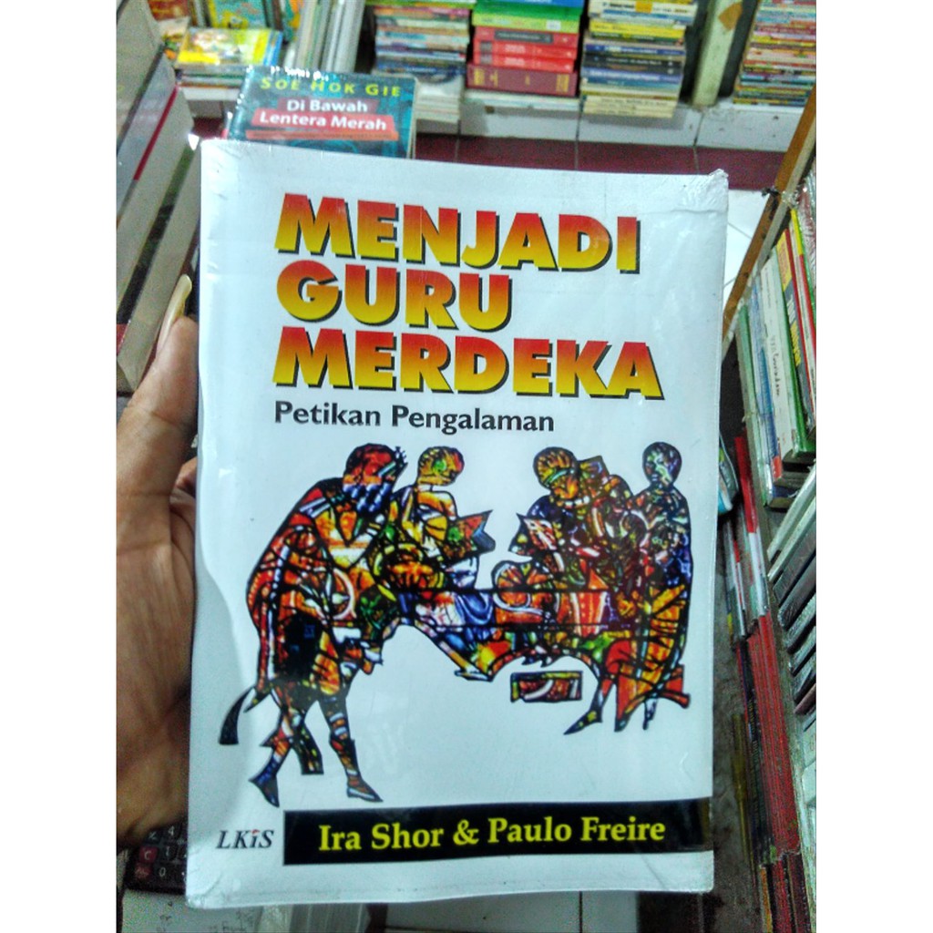 Jual MENJADI GURU MERDEKA petikan pengalaman - Ira Shor dan Paulo ...
