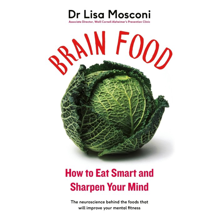 Jual Buku - Dr. Lisa Mosconi - Brain Food_ How to Eat Smart and Sharpen ...