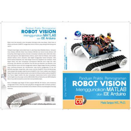 Jual Panduan Praktis Pemrograman Robot Vision Menggunakan Matlab Dan Ide Arduino + CD - Mada ...