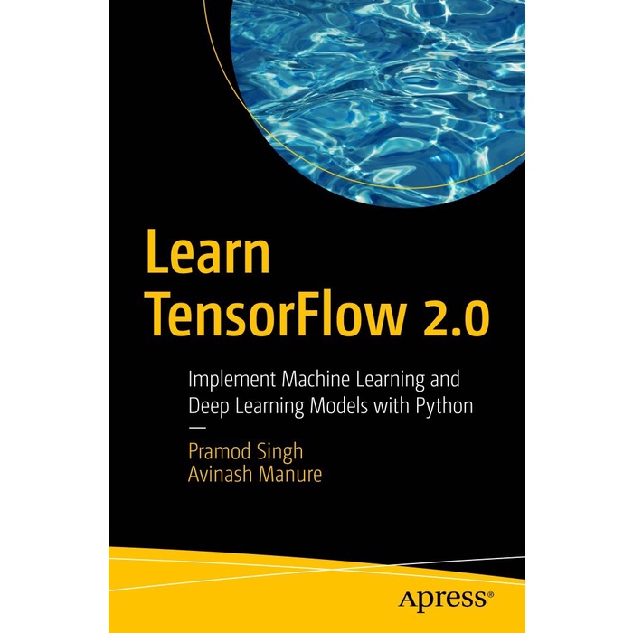 Jual Buku - Learn TensorFlow 2.0_ Implement Machine Learning And Deep ... Jual Buku - Learn TensorFlow 2.0_ Implement Machine Learning And Deep ...