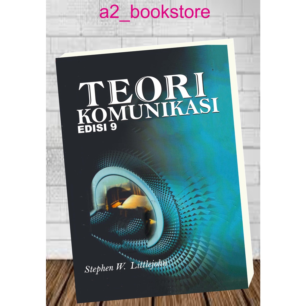 Jual TEORI KOMUNIKASI edisi 9 by Stephen W Littlejohn | Shopee Indonesia