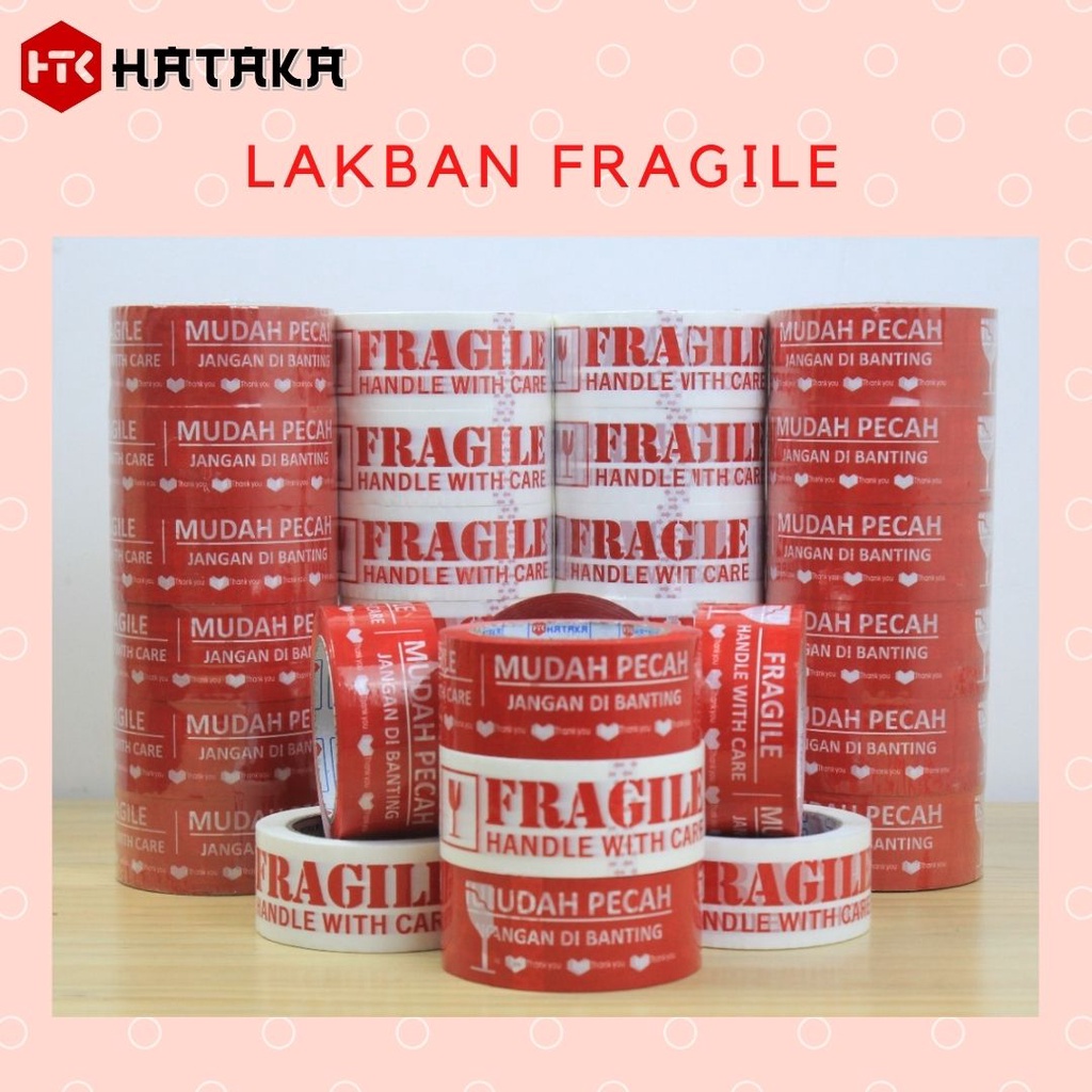 Jual [HATAKA] LAKBAN FRAGILE 45mmX90yard LAKBAN JANGAN DI BANTING SUPER ...
