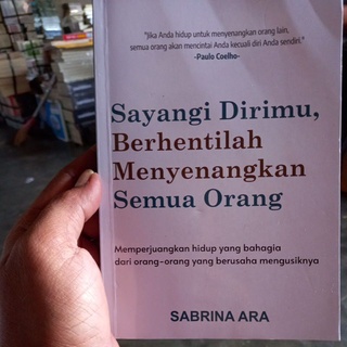 Jual BUKU MOTIVASI SAYANGI DIRIMU BERHENTILAH MENYENANGKAN SEMUA ORANG-SABRINA ARA | Shopee ...