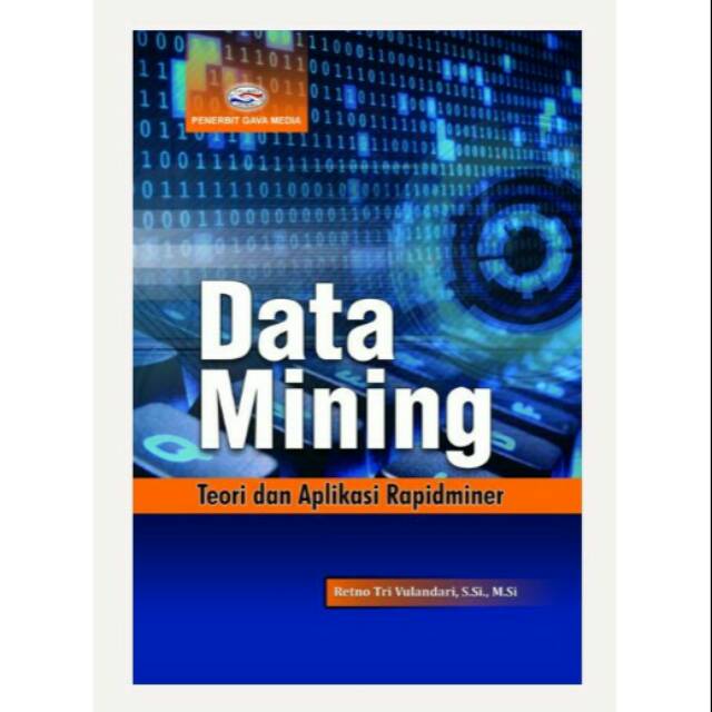 Jual Data Mining teori dan aplikasi rapidminer - Retno Tri Wulandari ...