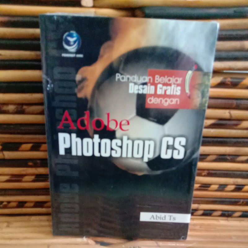 Jual BUKU PANDUAN BELAJAR DESAIN GRAFIS DENGAN ADOBE PHOTOSHOP CS | Shopee Indonesia