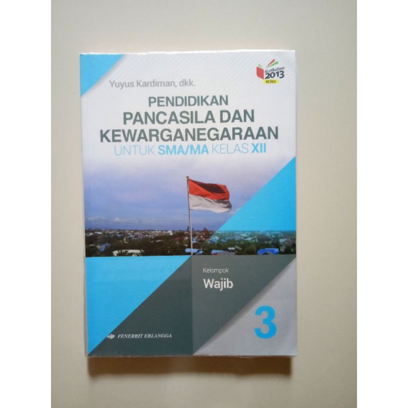 Jual Buku PPKN Kelas 12, Wajib ( Kurikulum 2013 Revisi ) erlangga | Shopee Indonesia