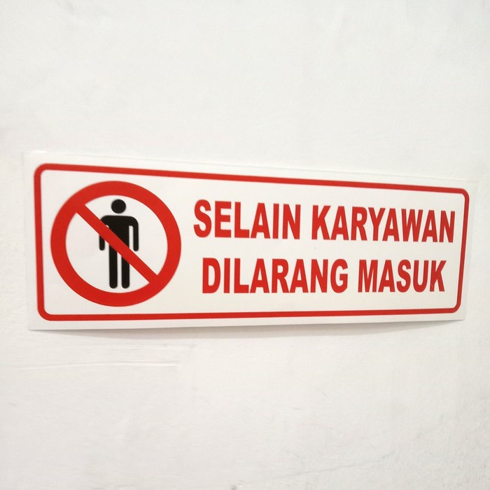 Jual SIGN LABEL STICKER K3 RAMBU DILARANG MASUK SELAIN KARYAWAN 10X30CM ... Jual SIGN LABEL STICKER K3 RAMBU DILARANG MASUK SELAIN KARYAWAN 10X30CM ...