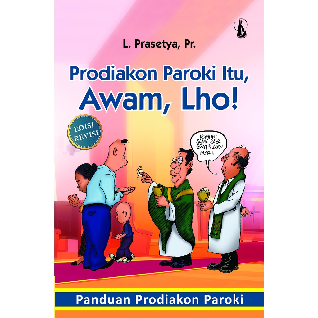 Jual Prodiakon Paroki Itu, Awam, Lho! (Edisi Revisi) | Shopee Indonesia