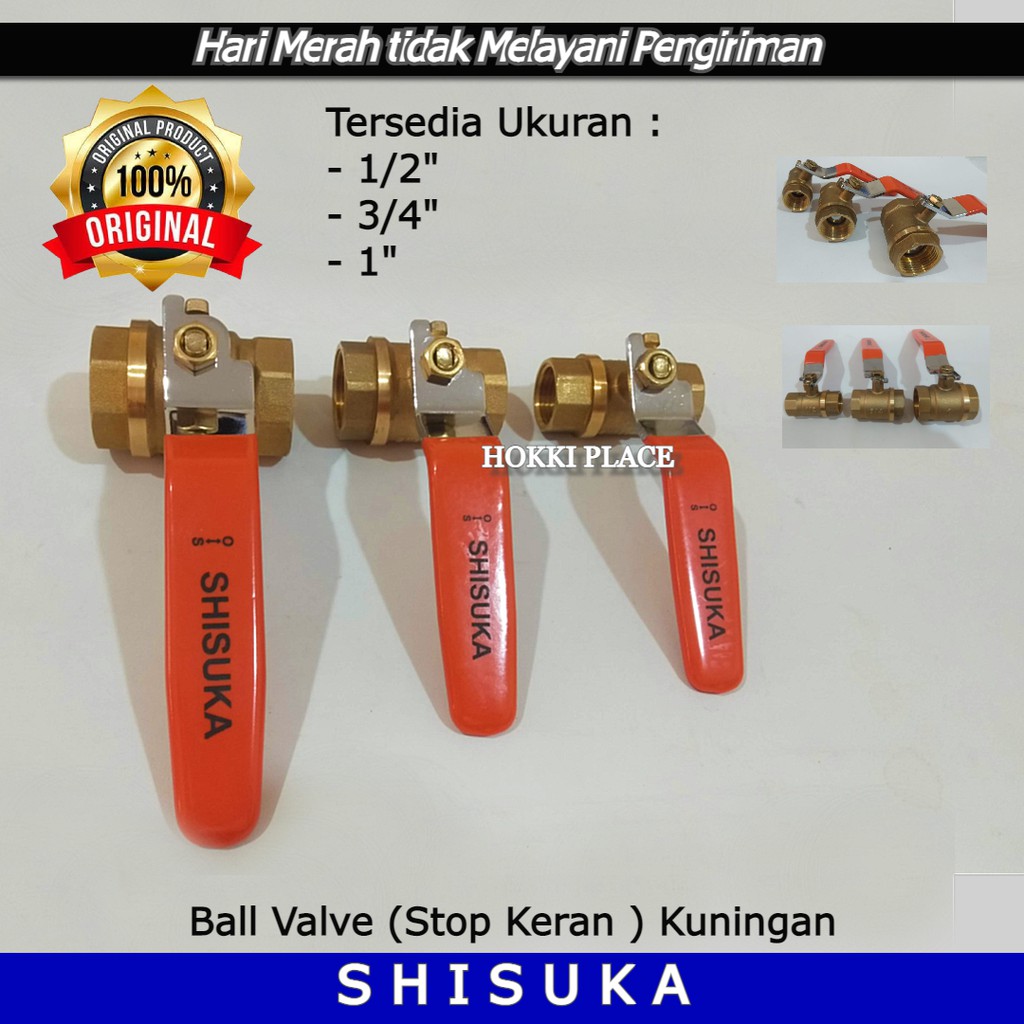 Jual BALL VALVE KUNINGAN SHISUKA 1 , 1/2 , 3/4 INCH STOP KERAN KUNINGAN HIGH QUALITY | Shopee ...