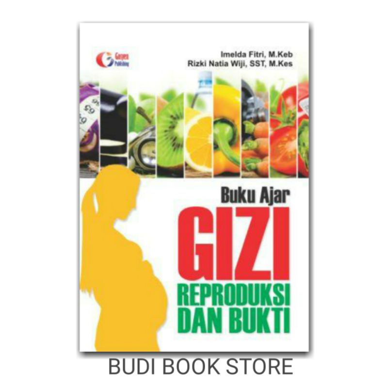 Jual Buku Ajar Gizi Reproduksi Dan Bukti Imelda Fitri Gosyen Publishing | Shopee Indonesia