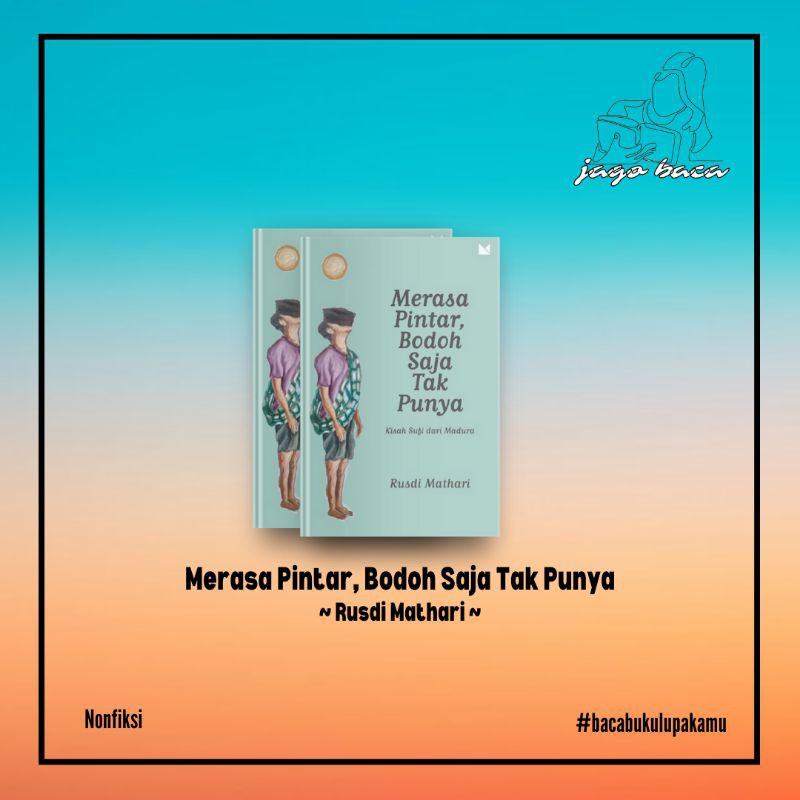 Jual Merasa Pintar, Bodoh Saja Tak Punya - Rusdi Mathari - (Original ...