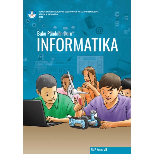 Jual K21 BG INFORMATIKA 7 - Buku Panduan Guru Informatika untuk SMP MTS Kelas VIII - Edisi ...