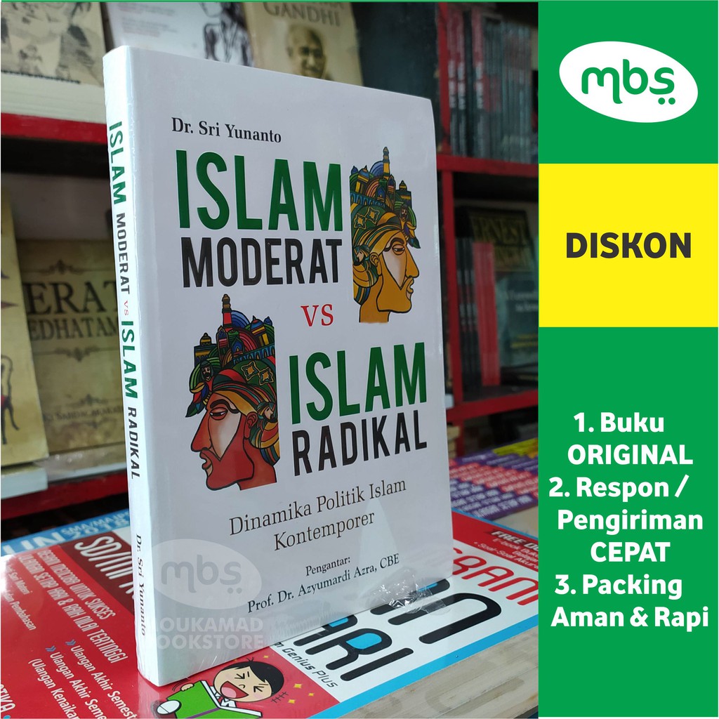 Jual Buku ISLAM MODERAT VS ISLAM RADIKAL - Dinamika Politik Islam ...