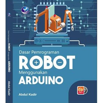 Jual Buku Dasar Pemrograman Robot Menggunakan Arduino+cd - Abdul Kadir | Shopee Indonesia