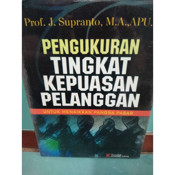 Jual pengukuran tingkat kepuasan pelanggan pengarang prof j supranto ma ... Jual pengukuran tingkat kepuasan pelanggan pengarang prof j supranto ma ...