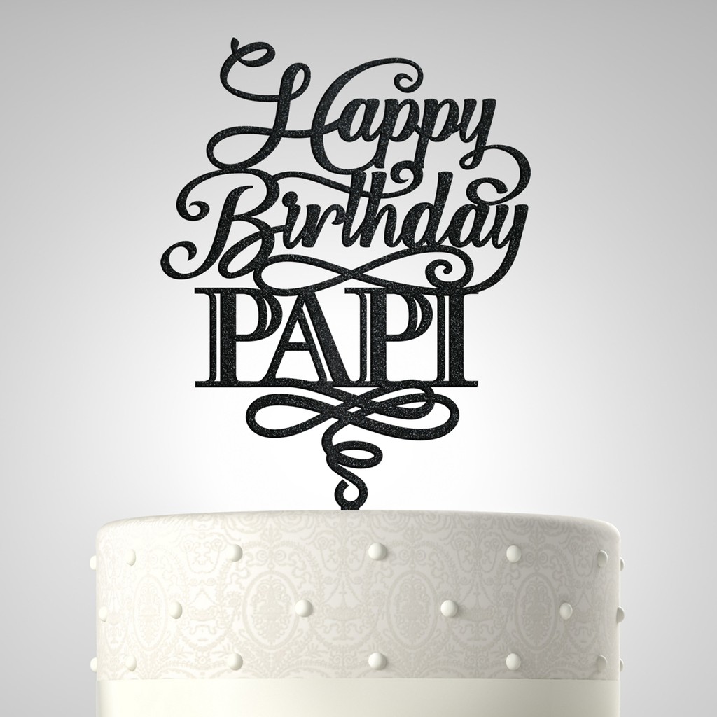 Jual Happy Birthday papi / papa 02 Acrylic Cake Topper Indonesia|Shopee ...