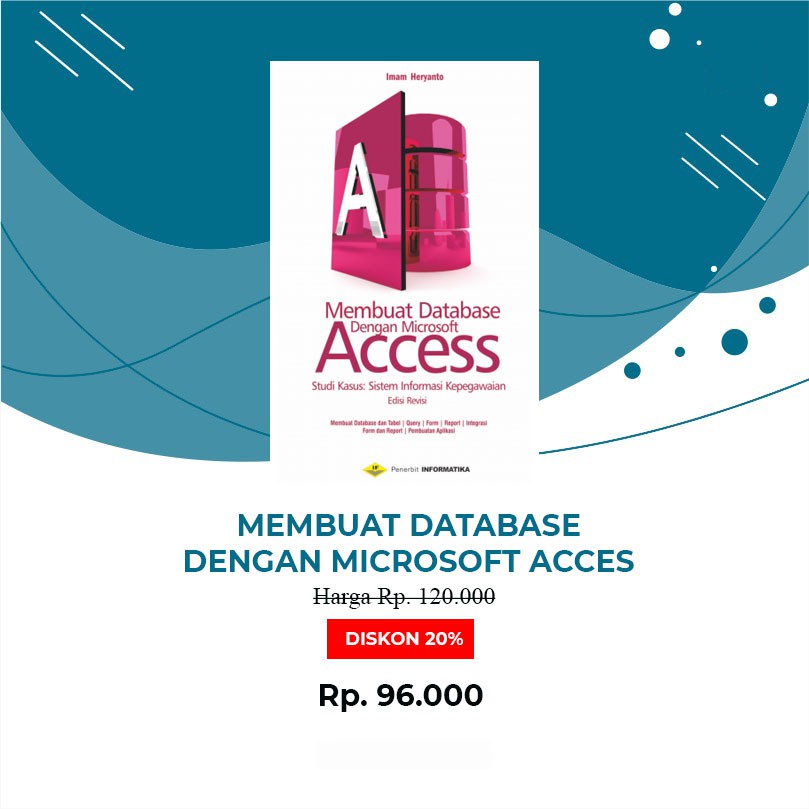 Jual BUKU MEMBUAT DATABASE DENGAN MICROSOFT ACCES studi kasus sistem informasi kepegawaian ...