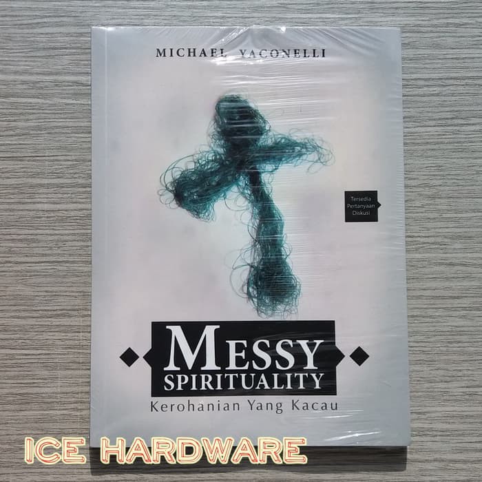 Jual Buku Rohani Terjemahan : Messy Spirituality (Michael Yaconelli ...