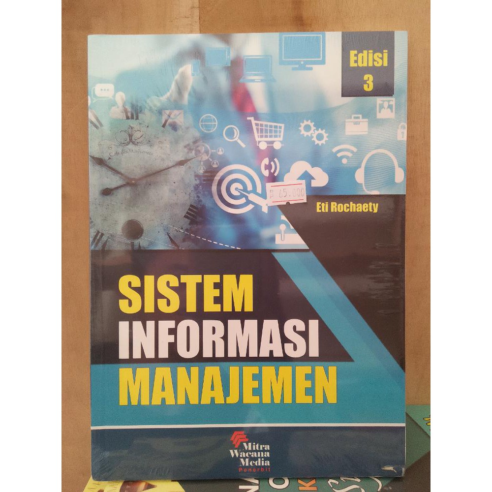 Jual Buku Sistem Informasi Manajemen Edisi 3 -Eti Rochaety | Buku ... Jual Buku Sistem Informasi Manajemen Edisi 3 -Eti Rochaety | Buku ...