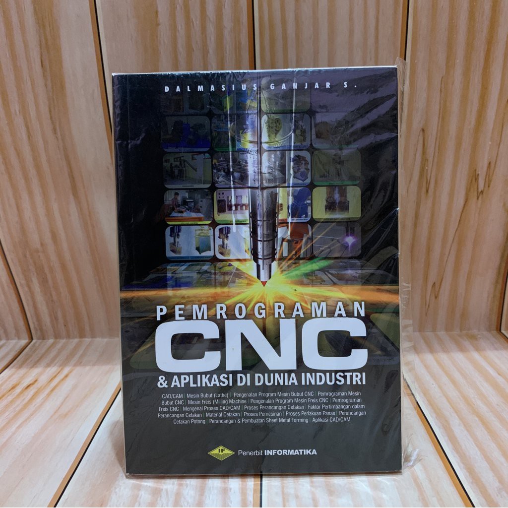 Jual BUKU PEMROGRAMAN CNC DAN APLIKASI DI DUNIA INDUSTRI / DALMASIUS ...