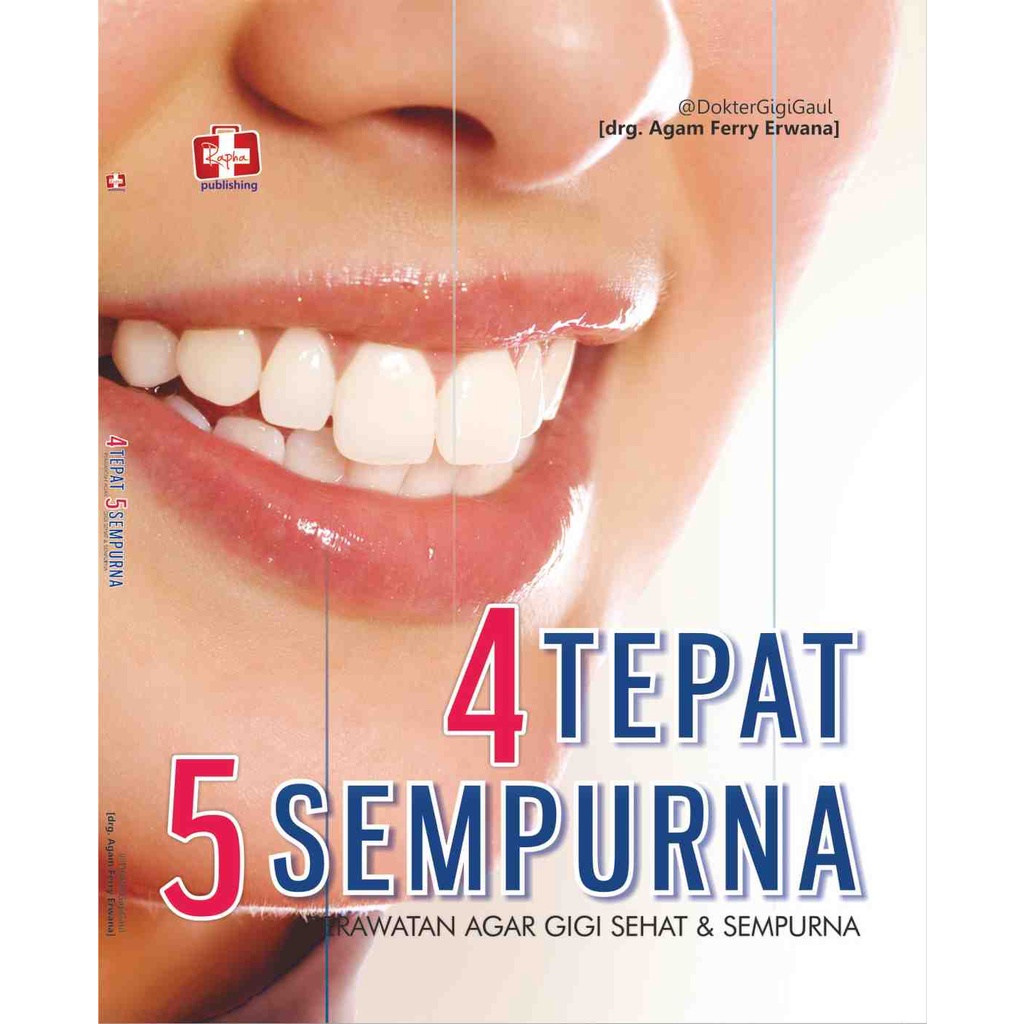 Jual Buku 4 Tepat 5 Sempurna, Perawatan Agar Gigi Sehat Dan Sempurna ...