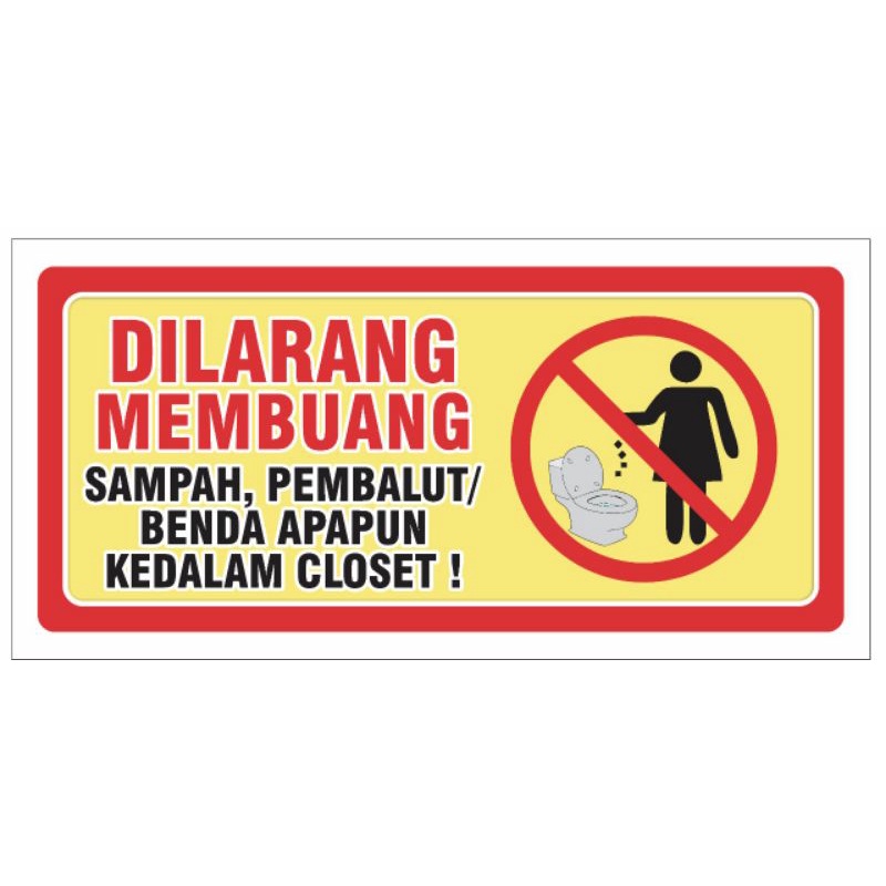 Jual Stiker Dilarang Membuang Sampah, Pembalut , Benda Apapun Ke Dalam ... Jual Stiker Dilarang Membuang Sampah, Pembalut , Benda Apapun Ke Dalam ...
