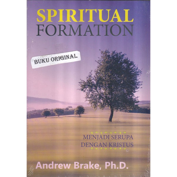 SPIRITUAL FORMATION - Menjadi Serupa Dengan Kristus Oleh Andrew Brake ... SPIRITUAL FORMATION - Menjadi Serupa Dengan Kristus Oleh Andrew Brake ...